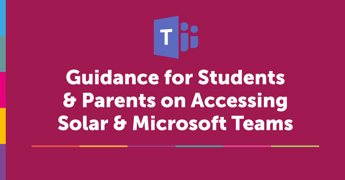 Guidance for Students & Parents on Accessing Solar & Microsoft Teams ...